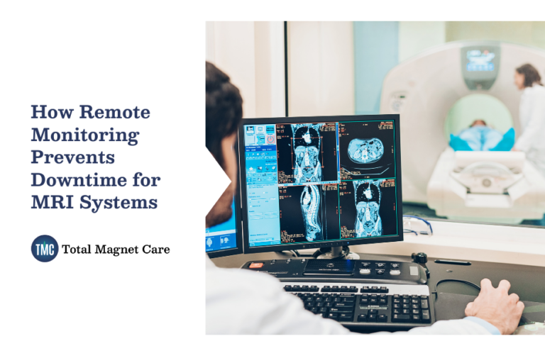 How Remote Monitoring Prevents Downtime for MRI Systems - Total Magnet Care
