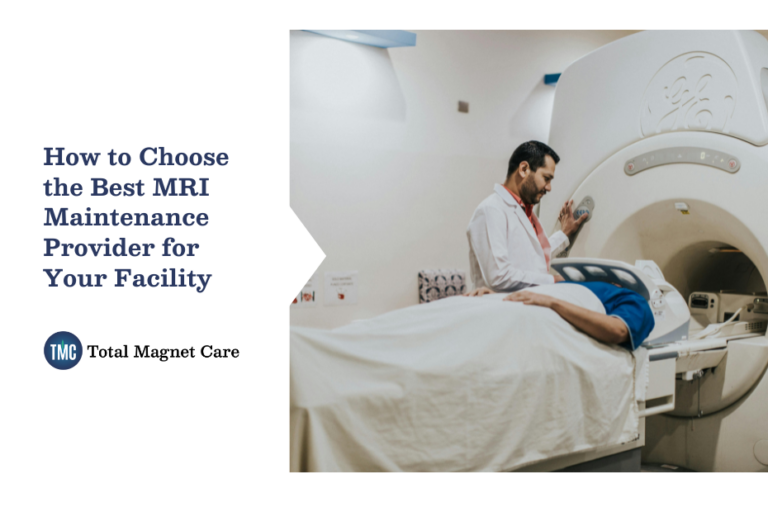 How to Choose the Best MRI Maintenance Provider for Your Facility ...